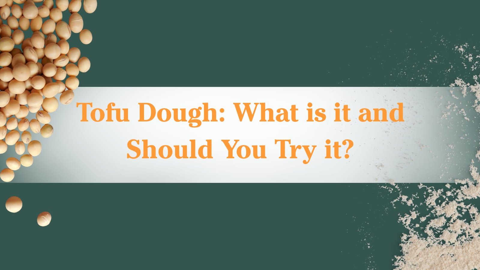 Tofu Dough: What is it and Should You Try it? - Fig Lane Nutrition